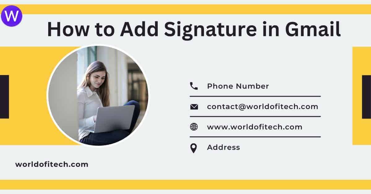 How to Add Signature in Gmail – worldofitech