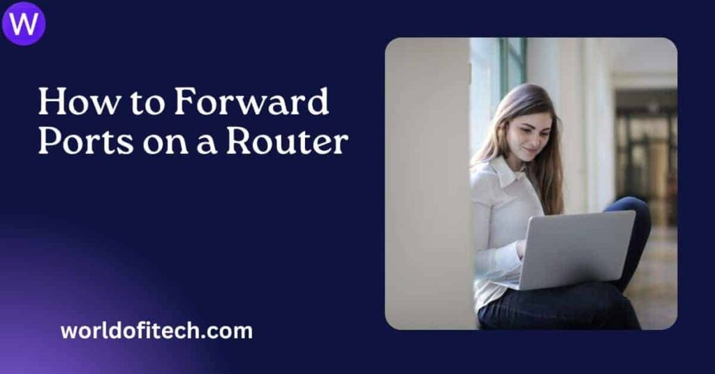 how to port forward | How to Forward Ports on a Router