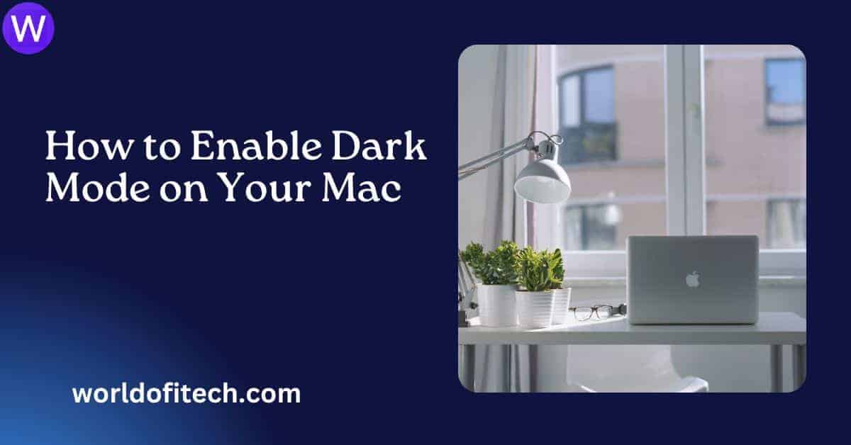How to Enable Dark Mode on Your Mac