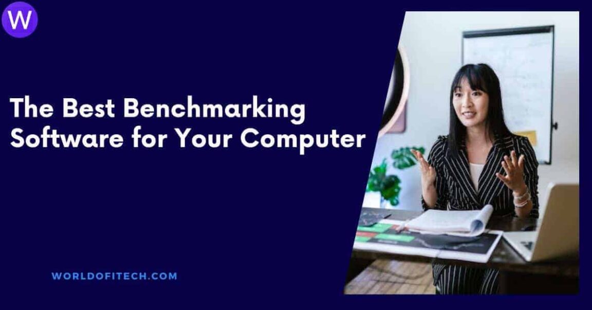 The best benchmarking software for your computer – worldofitech