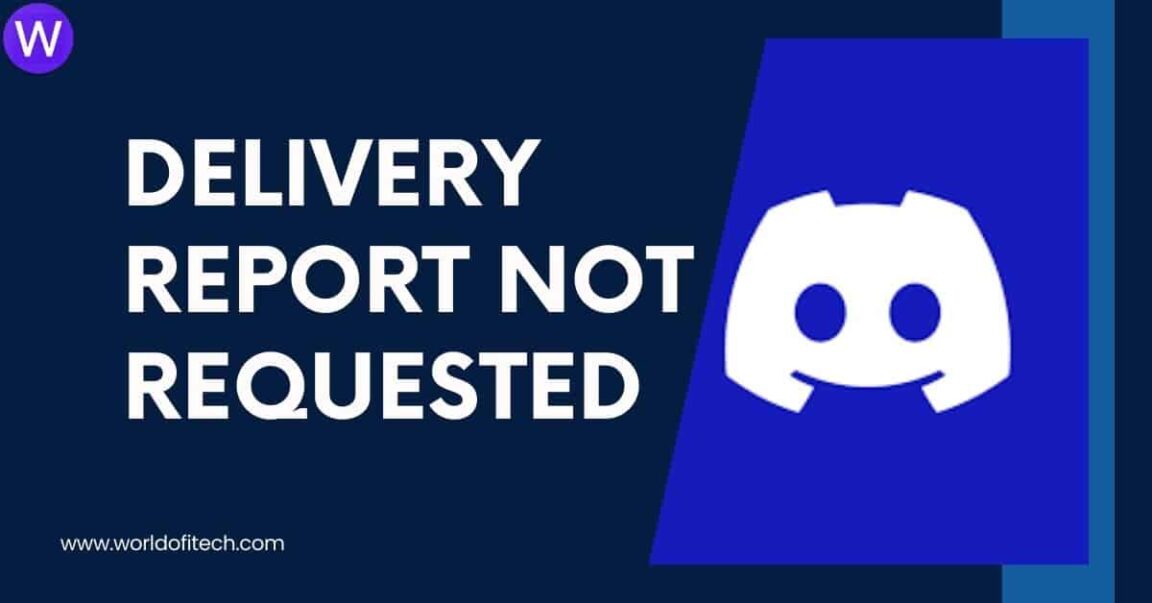 Delivery Report Not Requested Understanding and Troubleshooting