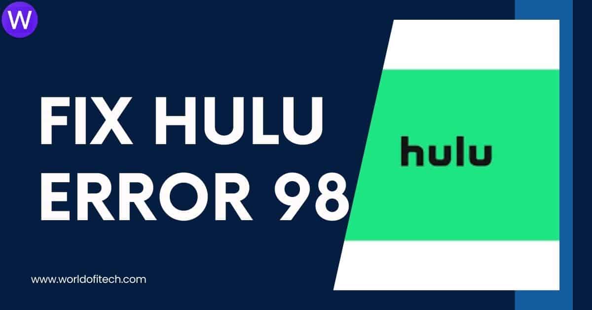 Fix Hulu Error 98: 14 Effective Steps to Resolve Streaming Issues